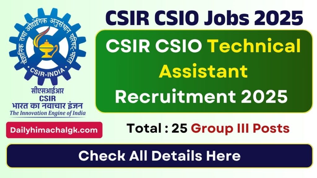 CSIR CSIO Technical Assistant Notification 2025 – Daily Himachal GK