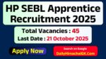 HP SEBL Apprentice Recruitment 2025 Notification out for Various 45 Posts